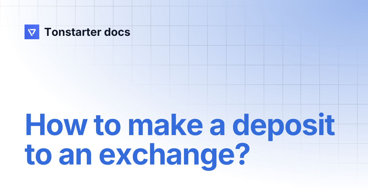How to make a deposit to an exchange? | Tonstarter docs